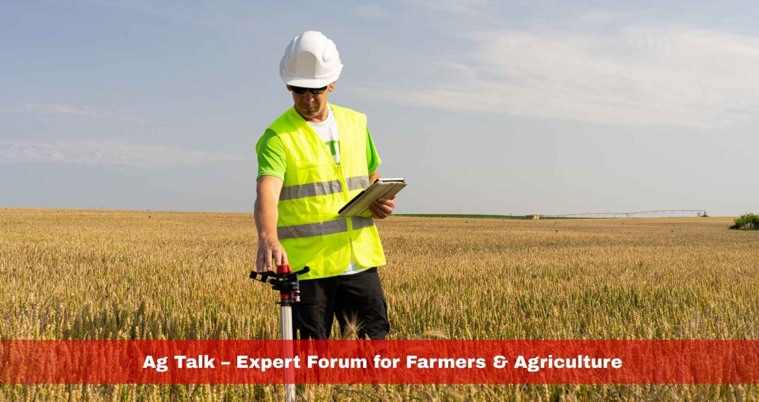 Ag Talk – Expert Forum for Farmers & Agriculture
